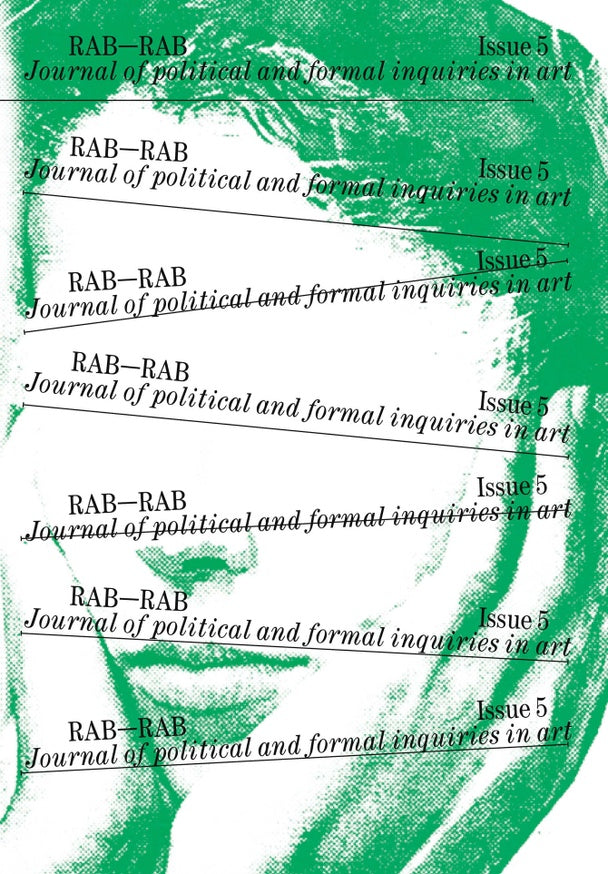RAB-RAB: Journal for Political and Formal Inquiries in Art, No. 5 – The ...